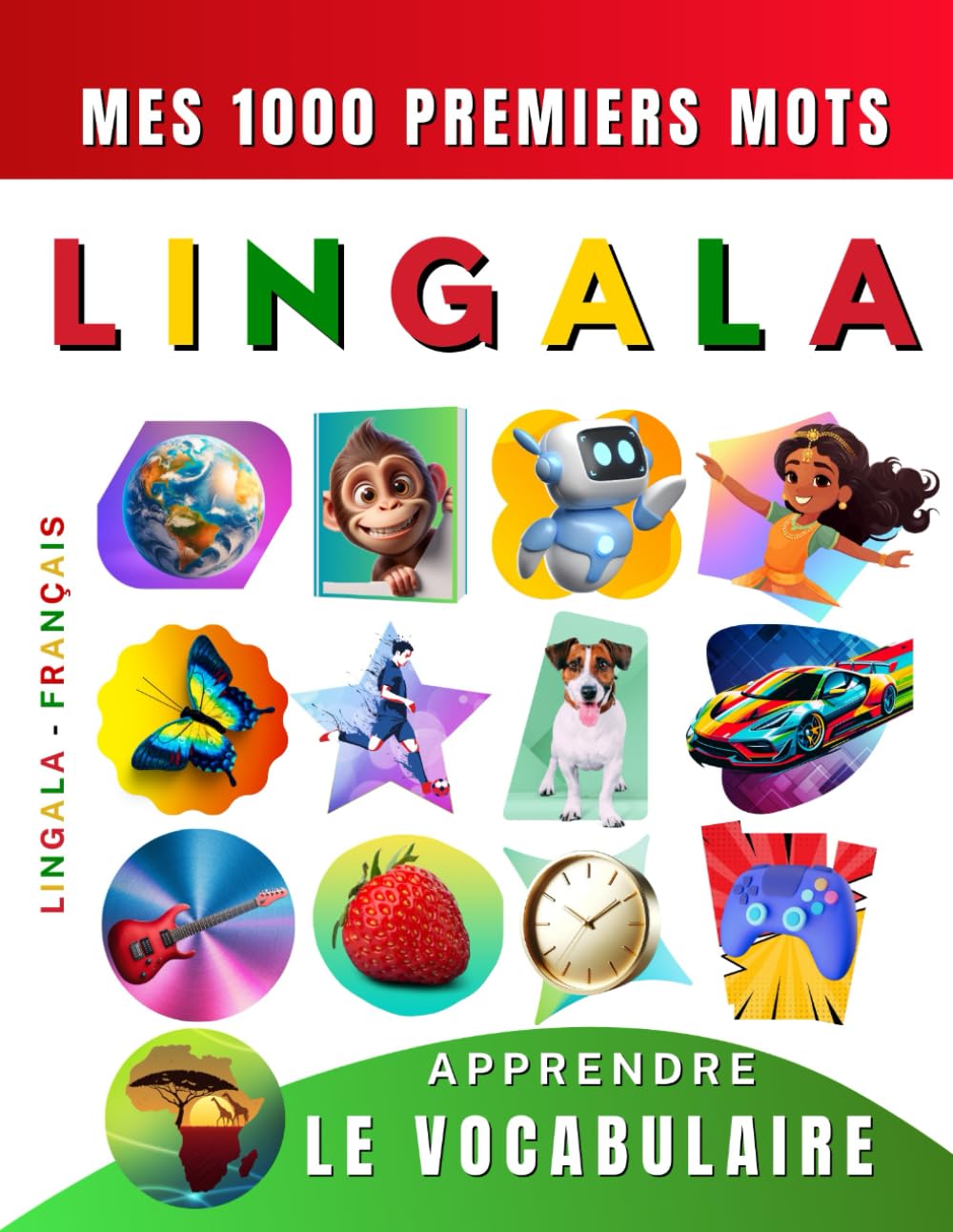 Apprendre le vocabulaire Lingala : Mes mille premiers mots, Bilingue ...