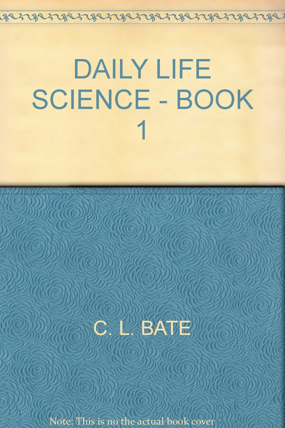 DAILY LIFE SCIENCE - BOOK 1: C L Bate: Amazon.com: Books