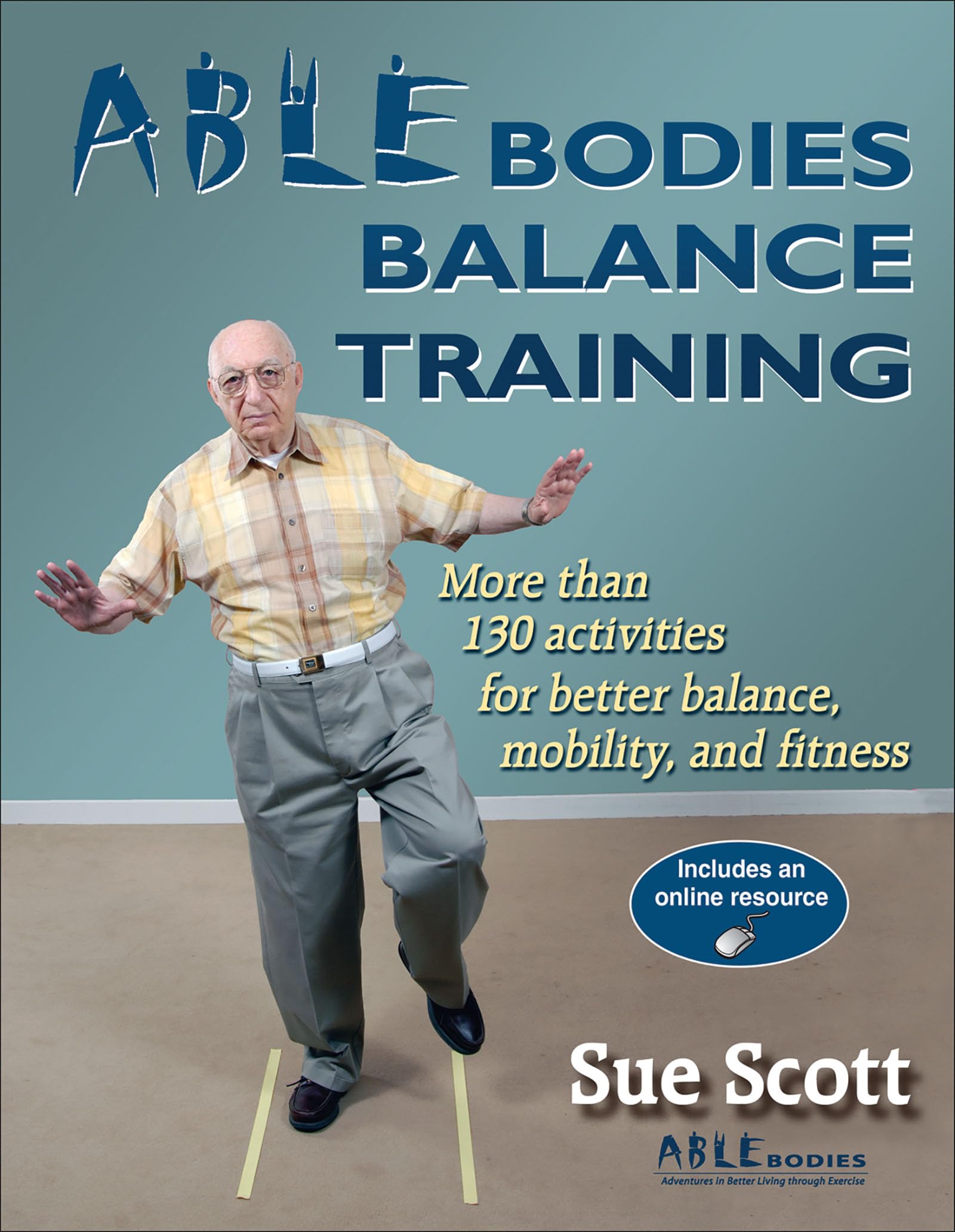 ABLE Bodies Balance Training: Scott, Sue: 9781880966426: Amazon.com: Books