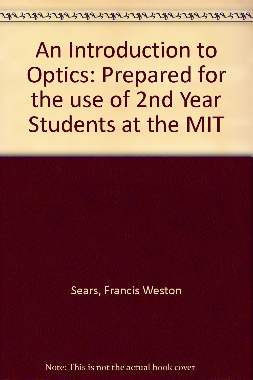 An Introduction to Optics: Prepared for the use of 2nd Year Students at ...