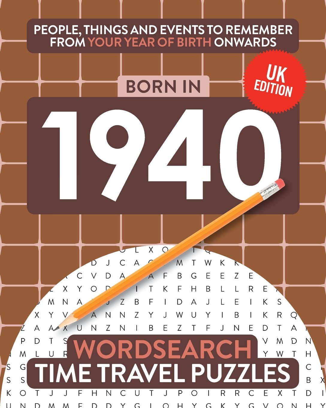 Born in 1940: Your Life in Wordsearch Puzzles (Time Travel Wordsearch ...
