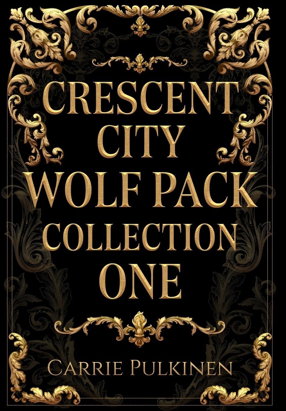 Crescent City Wolf Pack Collection One: Books 1 - 3 (Crescent City Wolf ...