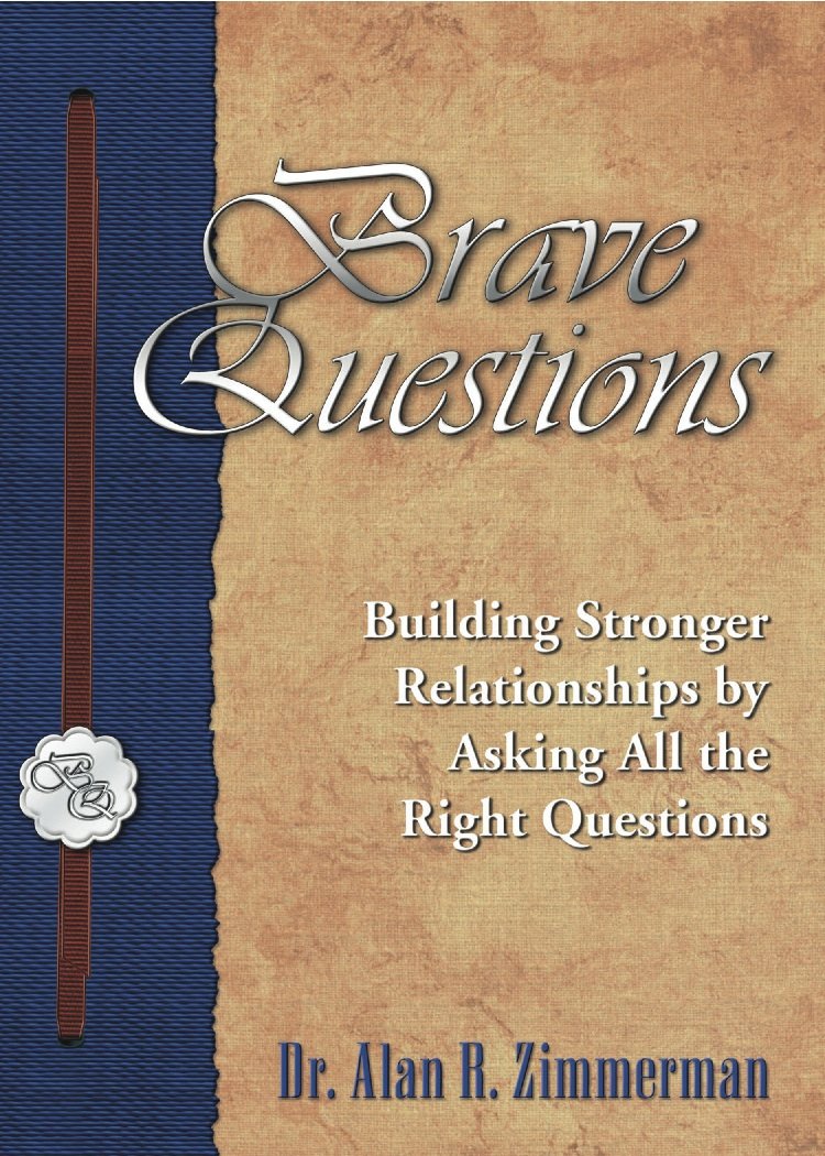 Brave questions: Building stronger relationships by asking all the ...