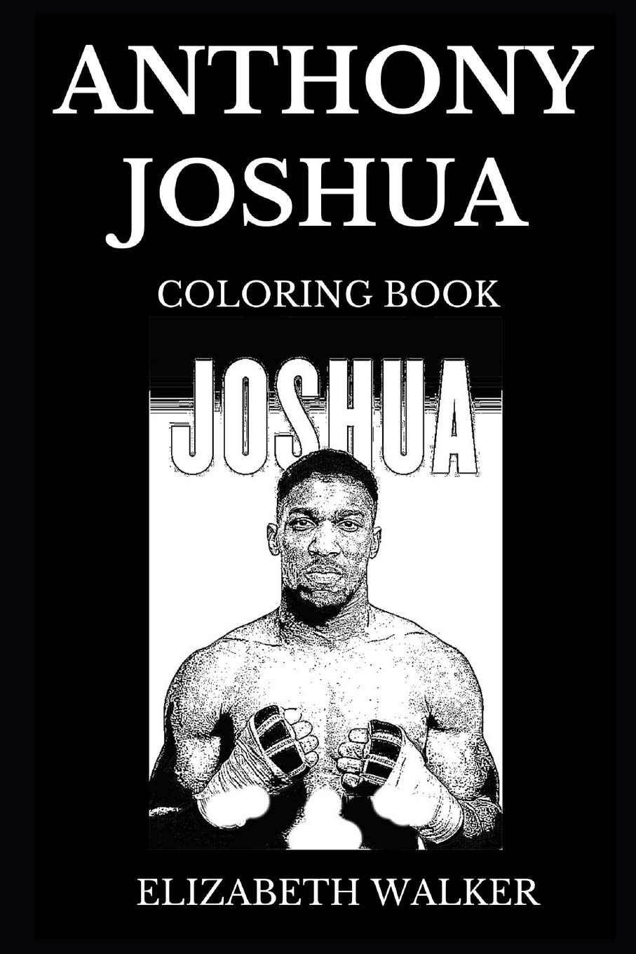 Buy Anthony Joshua Coloring Book: Famous Professional Boxer and ...