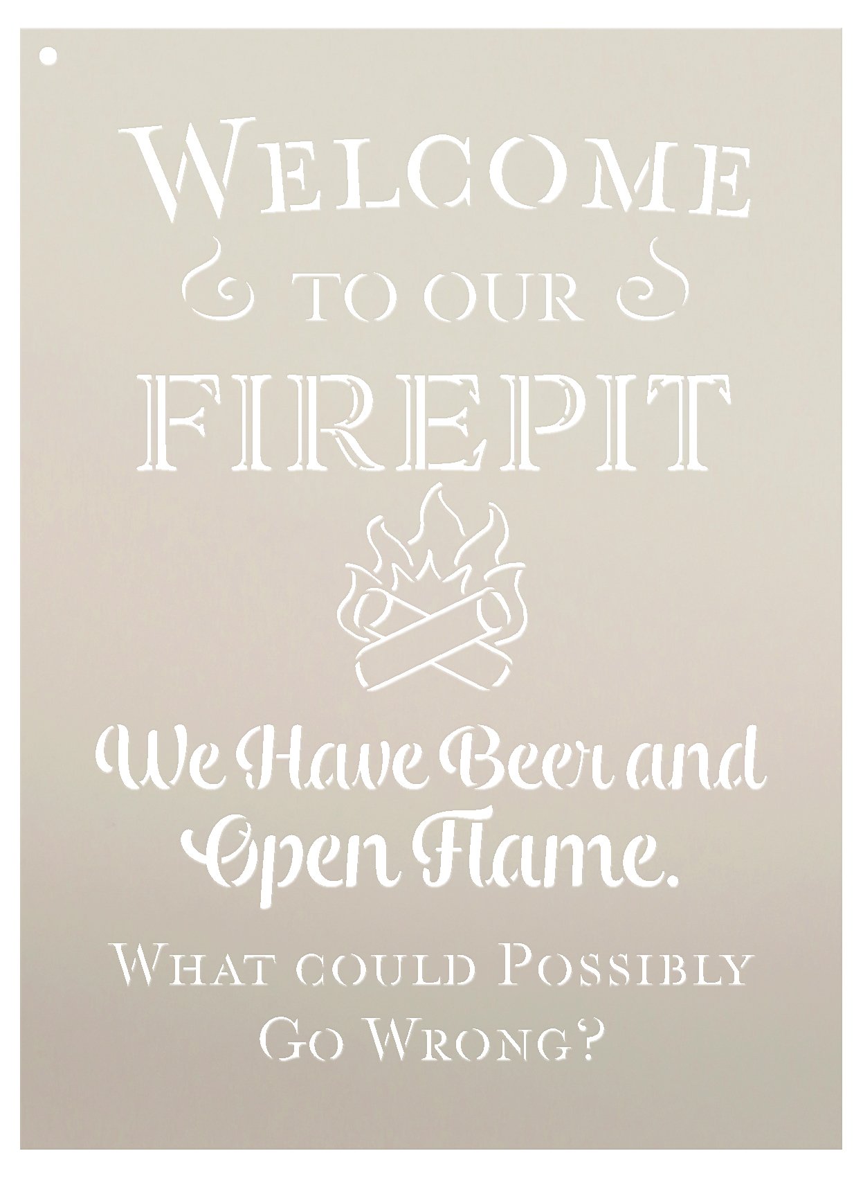 Buy Welcome to Our Firepit - We Have and Open Flame Stencil by ...