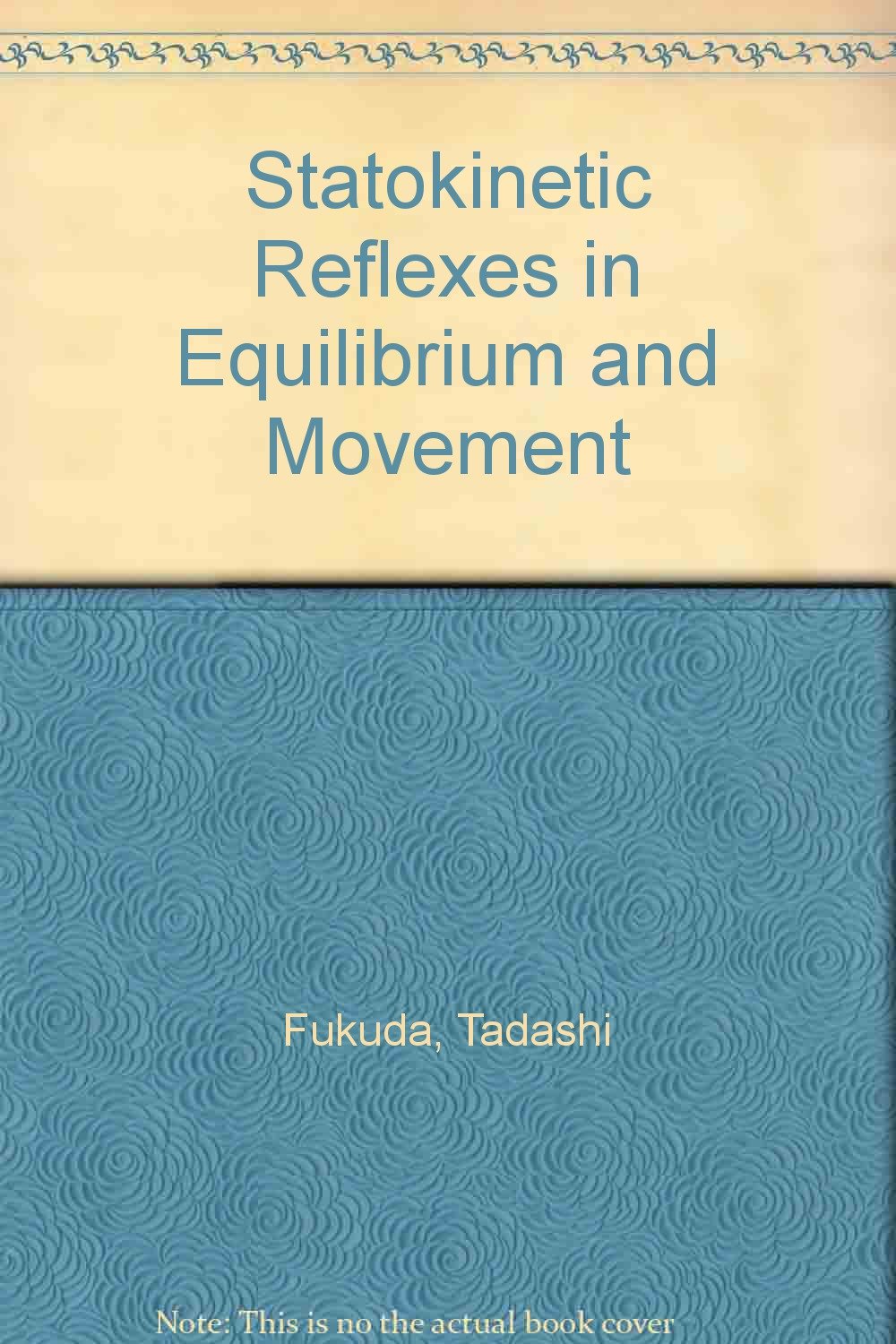Statokinetic Reflexes in Equilibrium and Movement: 9780860083436 ...