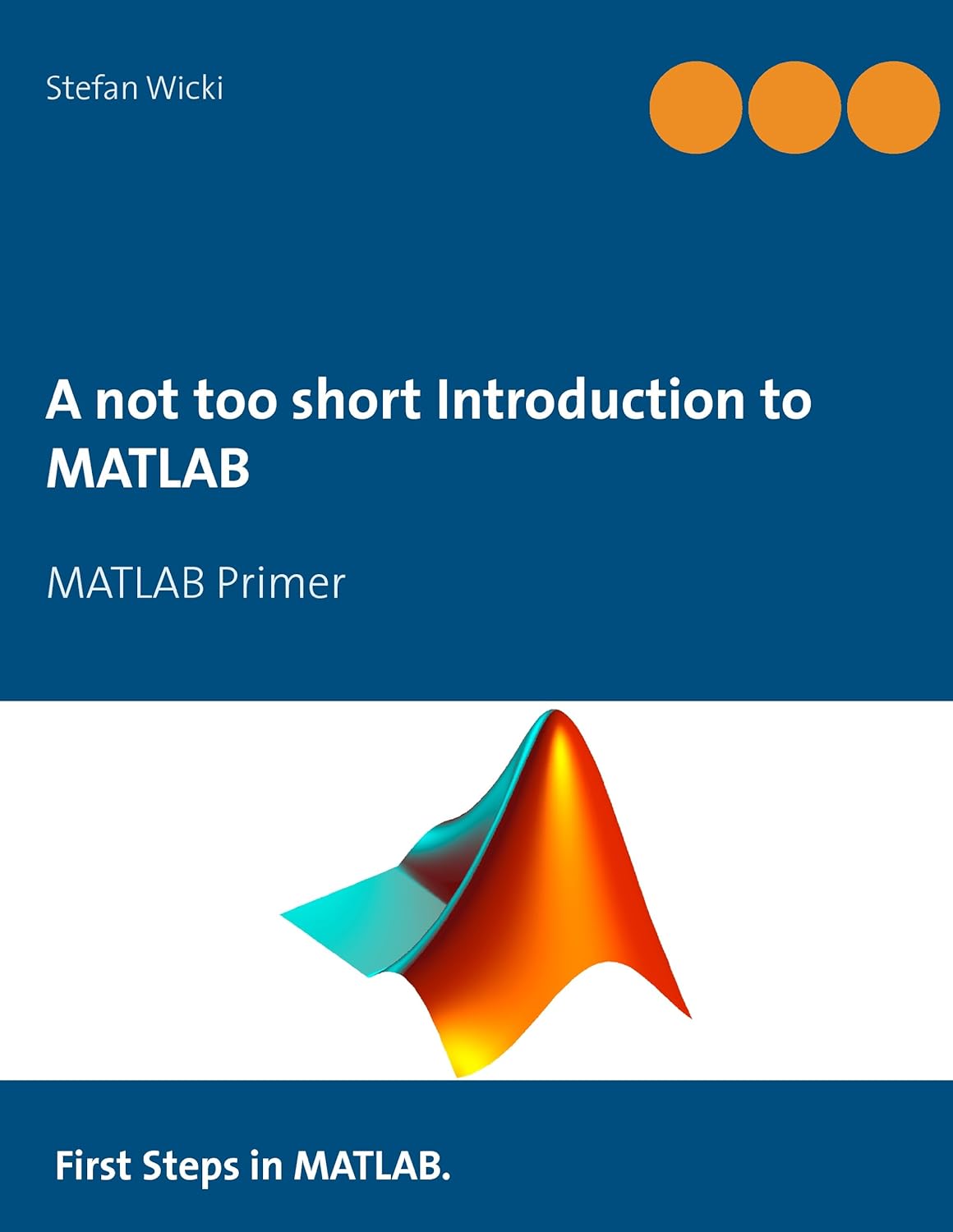 A not too short Introduction to MATLAB: MATLAB Primer: 9783735784742 ...