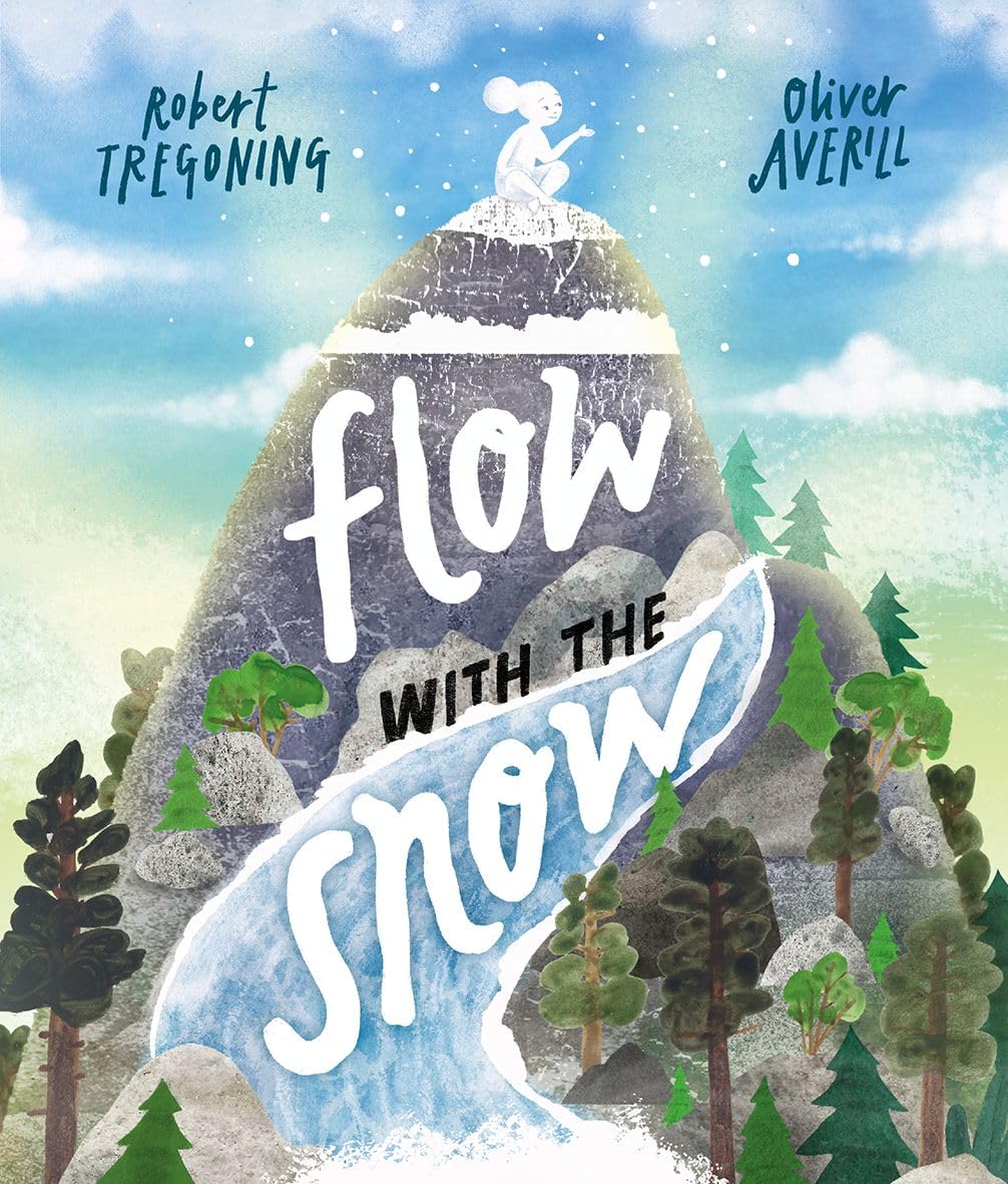 Flow with the Snow: Amazon.co.uk: Tregoning, Robert, Averill, Oliver ...