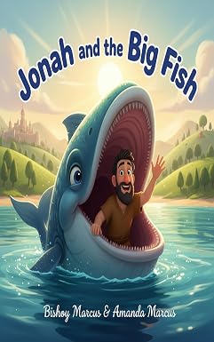 Jonah and the Big Fish (Bible Stories for Bright Hearts) eBook : Marcus ...
