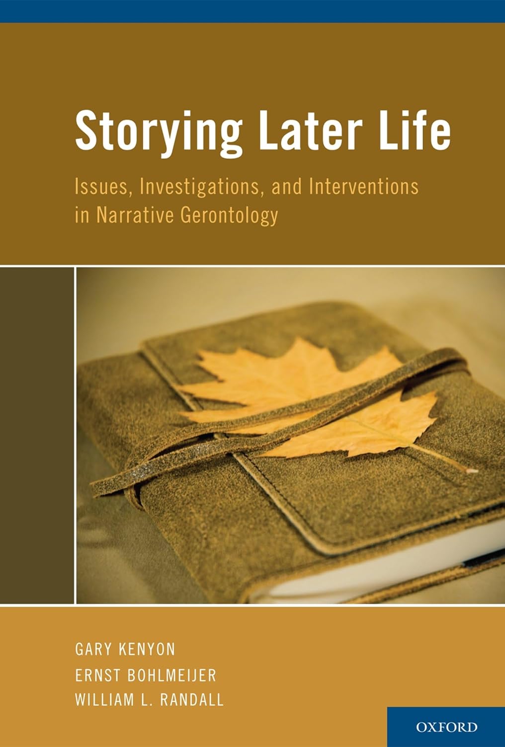 Storying Later Life: Issues, Investigations, and Interventions in ...