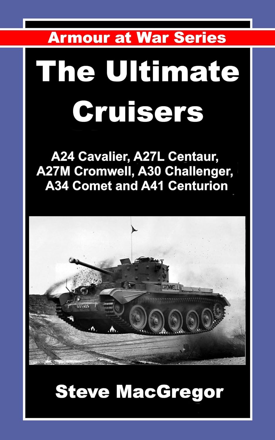 Amazon.com: The Ultimate Cruisers: The A24 Cavalier, A27L Centaur, A27M ...
