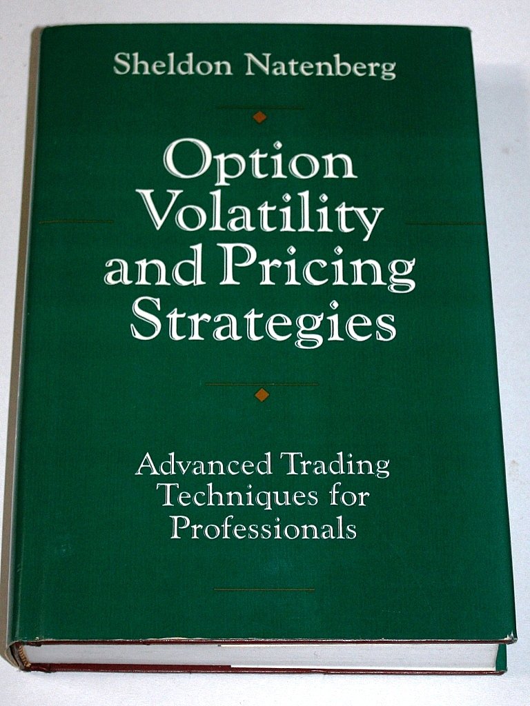 Option volatility and pricing strategies: Advanced trading techniques for professionals: Sheldon ...
