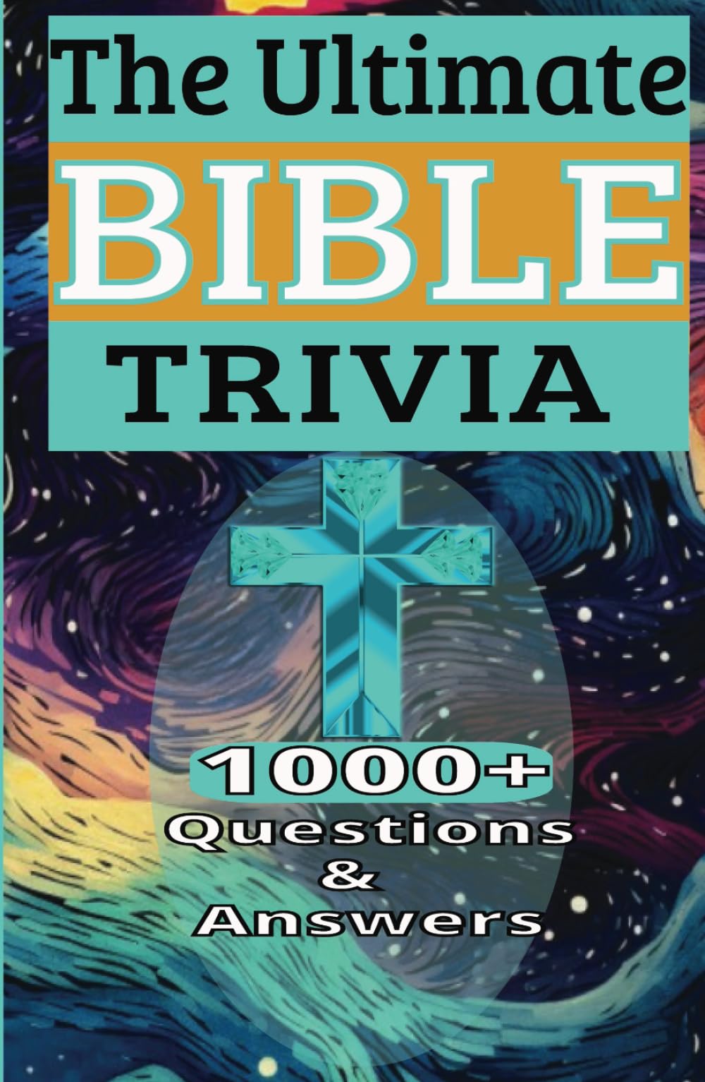 The Ultimate Bible Trivia 1000+ Questions & Answers: Test Your ...