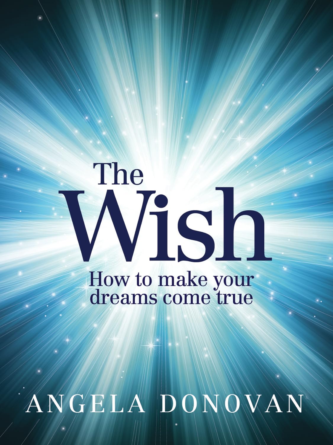 Snapklik.com : The Wish: How To Make Your Dreams Come True