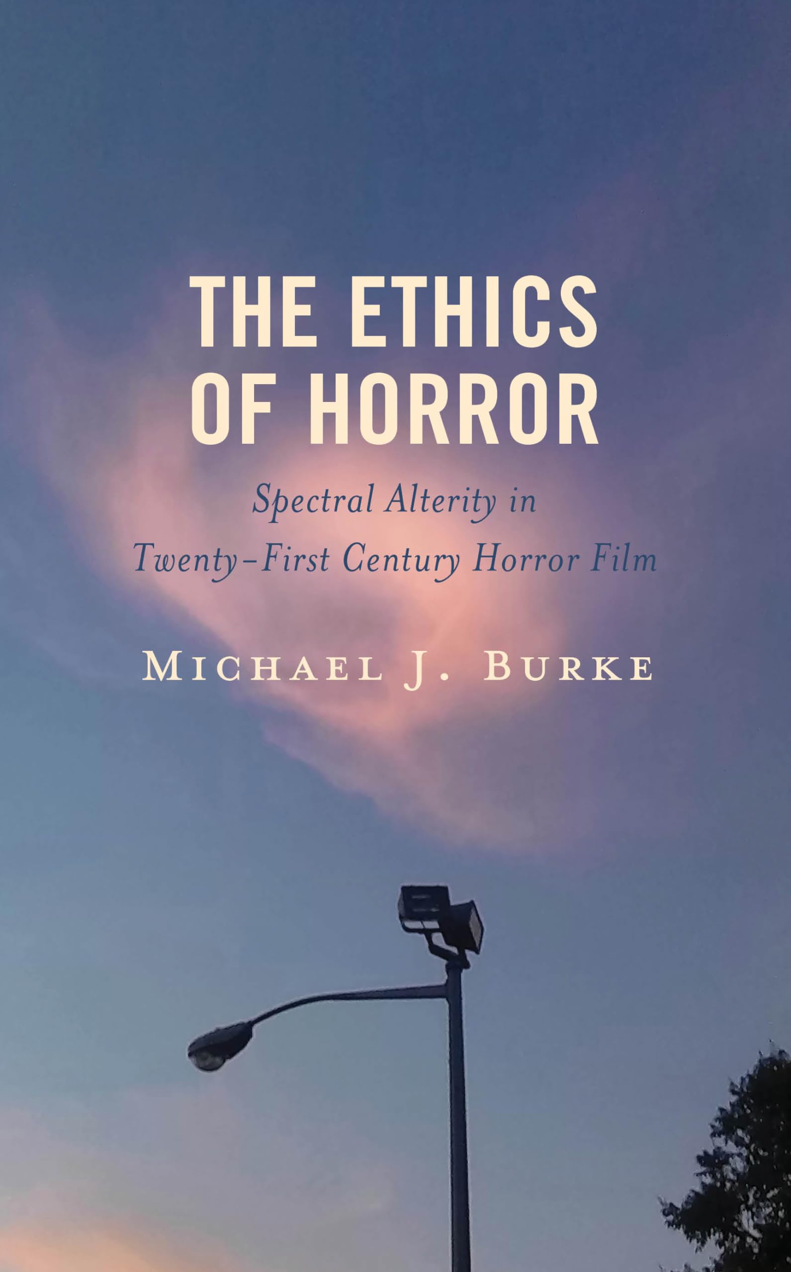 The Ethics of Horror: Spectral Alterity in Twenty-First-Century Horror ...