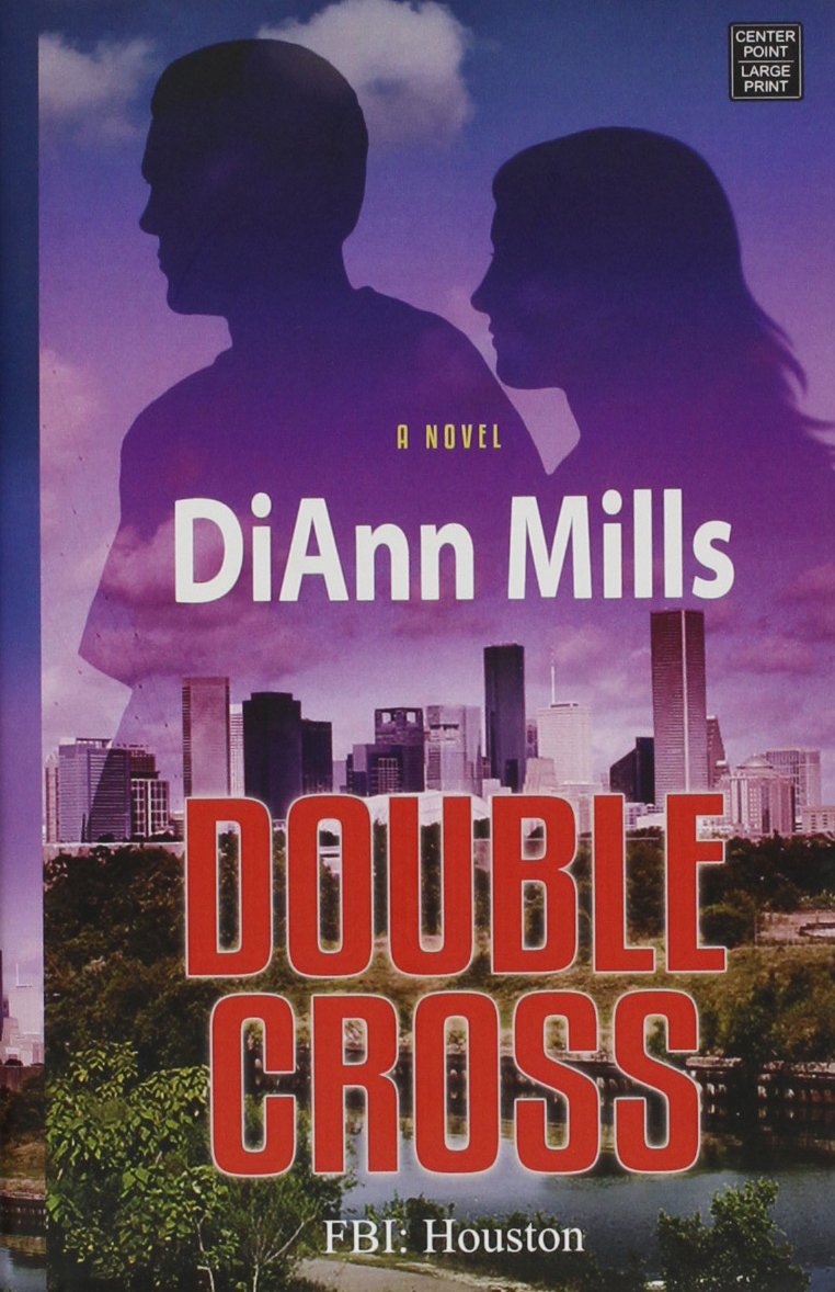Double Cross (FBI: Houston): Mills, DiAnn: 9781628995534: Amazon.com: Books