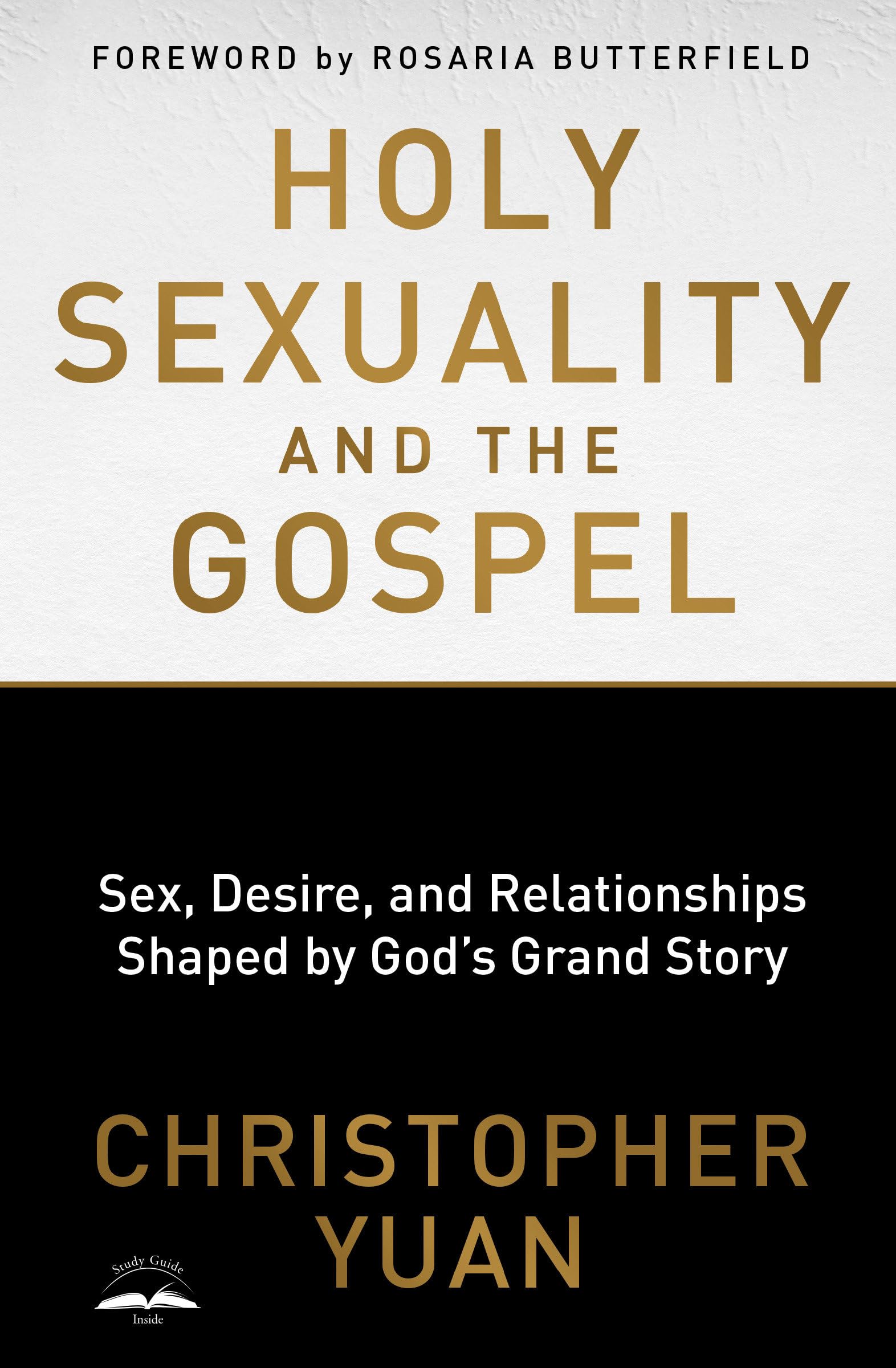 Holy Sexuality and the Gospel: Sex, Desire, and Relationships Shaped by ...