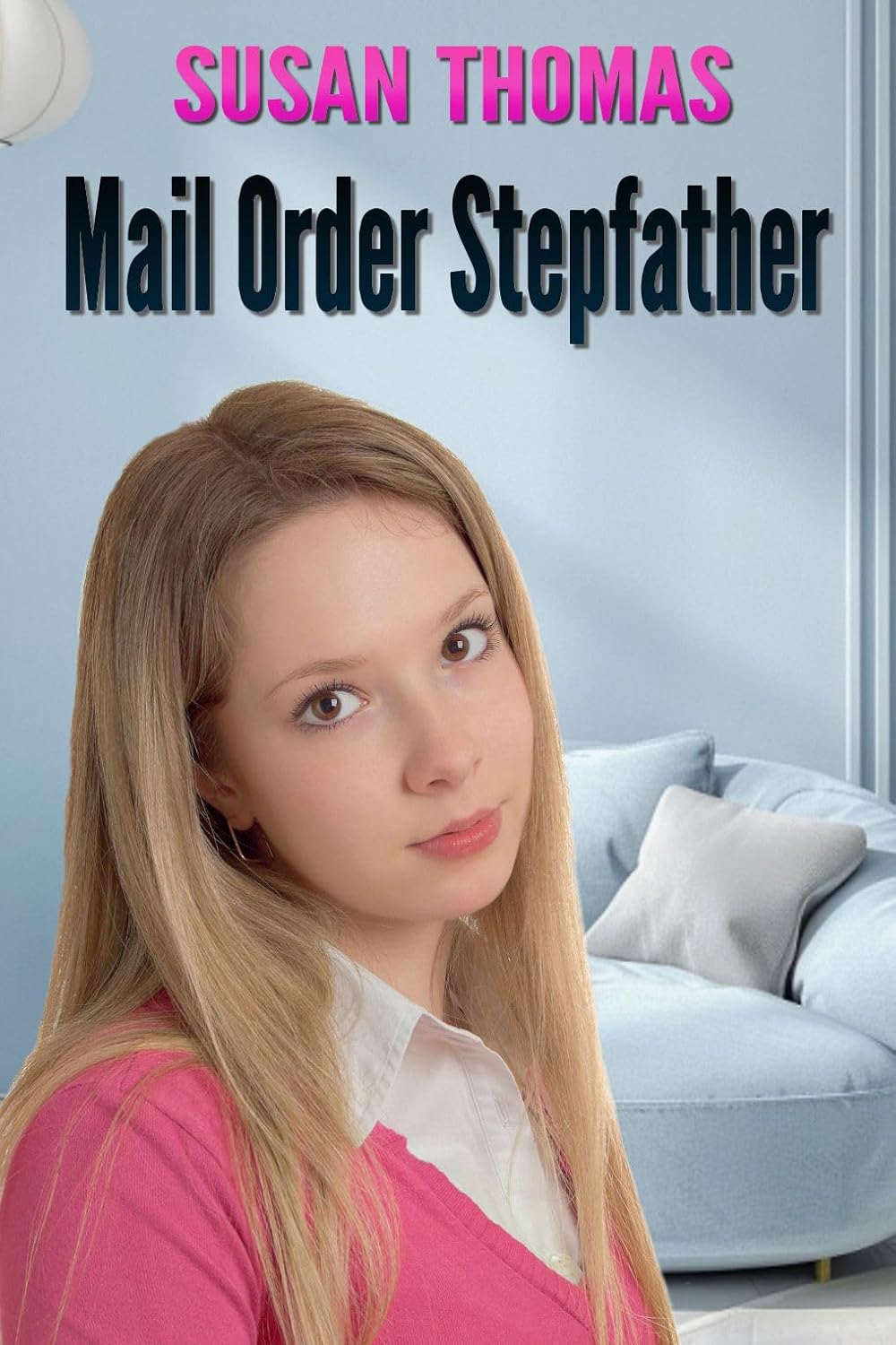 Mail Order Stepfather: a domestic discipline novel - Kindle edition by Thomas, Susan ...