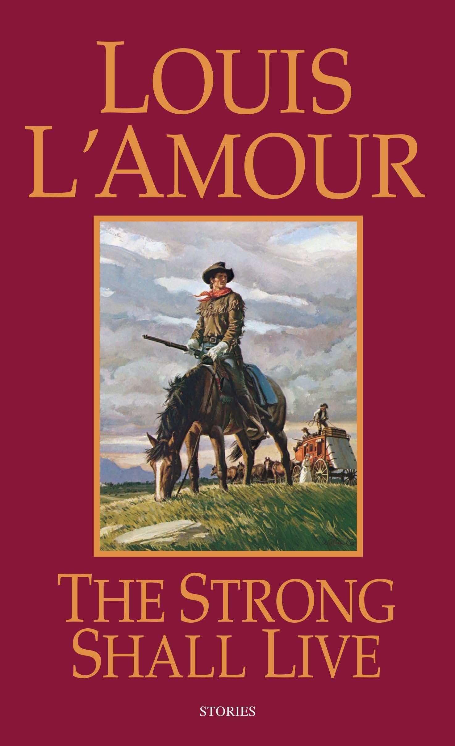 The Strong Shall Live: Stories: L'Amour, Louis: 9780553252002: Amazon ...