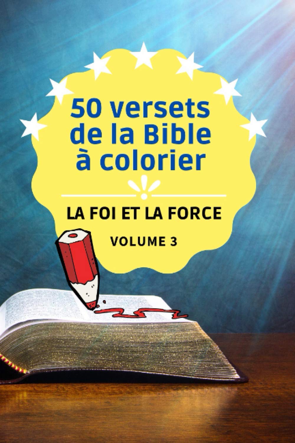 Buy 50 versets de la Bible à colorier: LA FOI ET LA FORCE: Le volume 3 ...