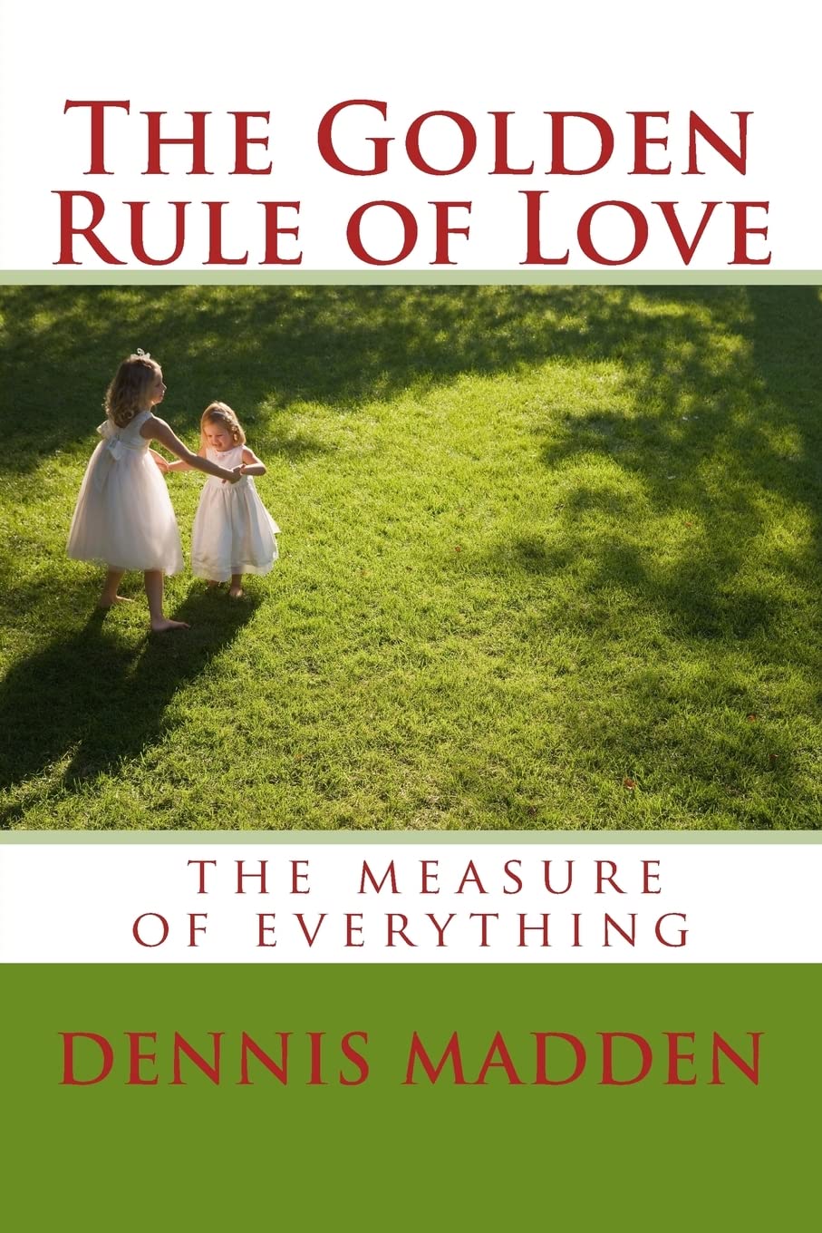The Golden Rule of Love: Authentic Love the standard for everything ...