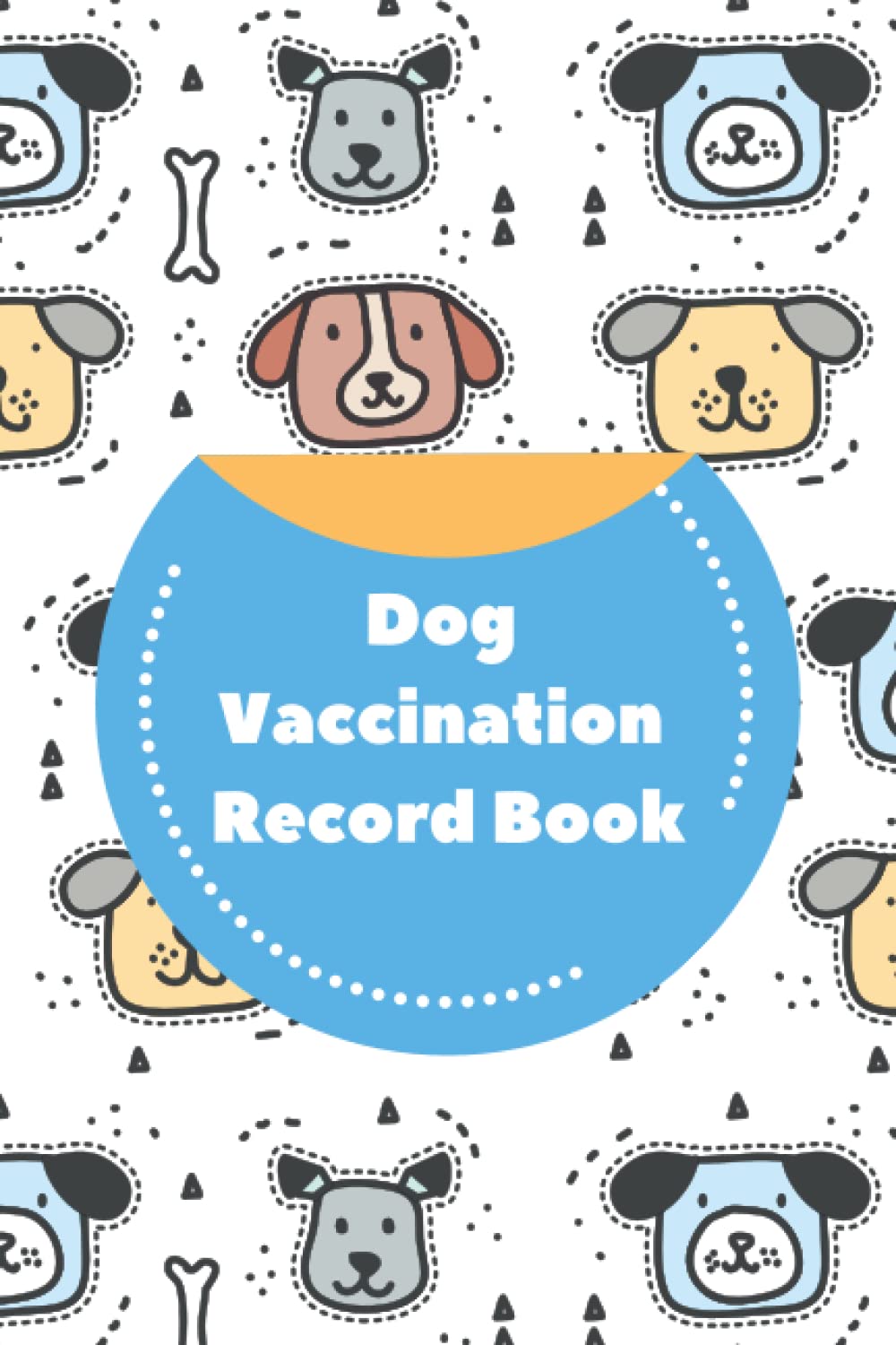Dog Vaccination Record Book: Immunization Record book | Tracking Dog ...