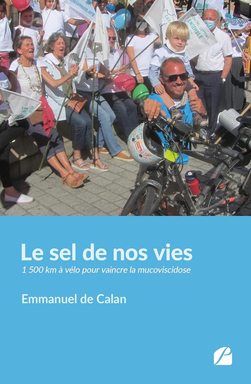 Amazon.com: Le sel de nos vies: 1 500 km à vélo pour vaincre la ...