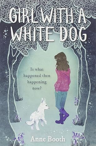 Girl With A White Dog : Booth, Anne: Amazon.co.uk: Books