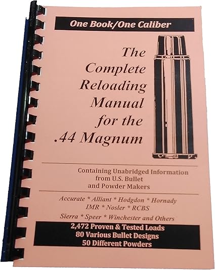 Loadbooks USA, Inc. The Complete Reloading Book Manual for .44 Magnum ...