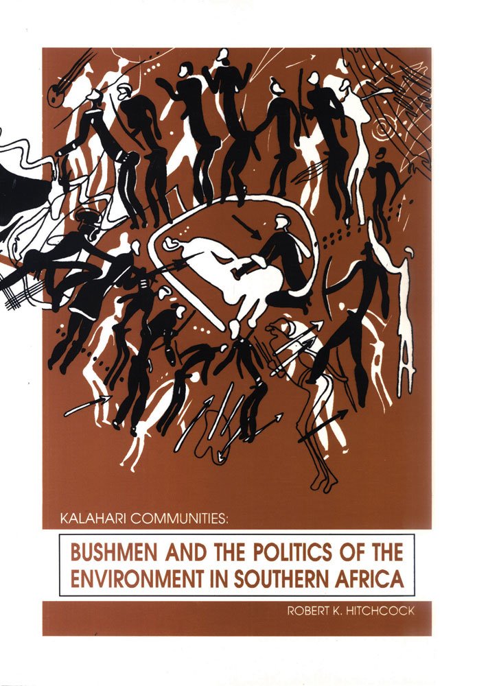 Bushmen and the Politics of the Environment in Southern Africa ...