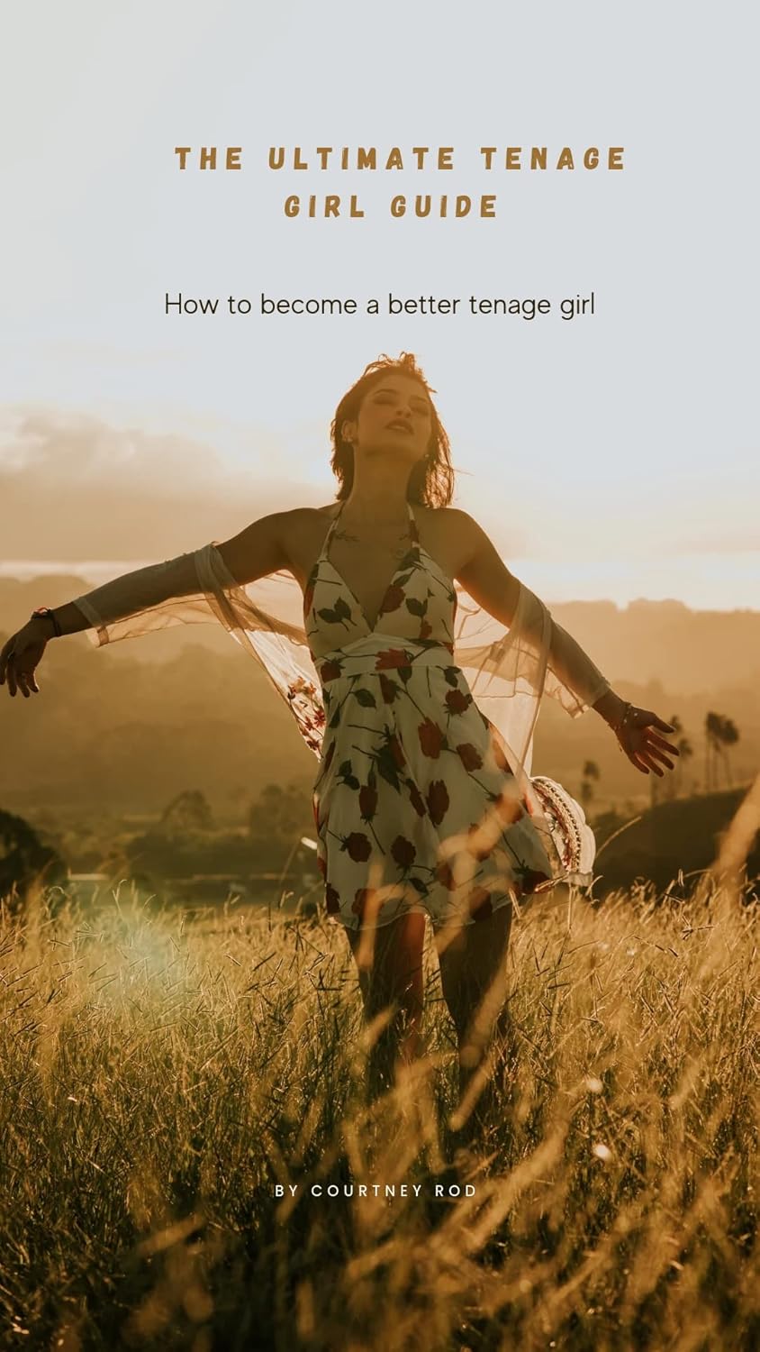 The Ultimate Teenage girl guide : How to become a better teenage girl ...