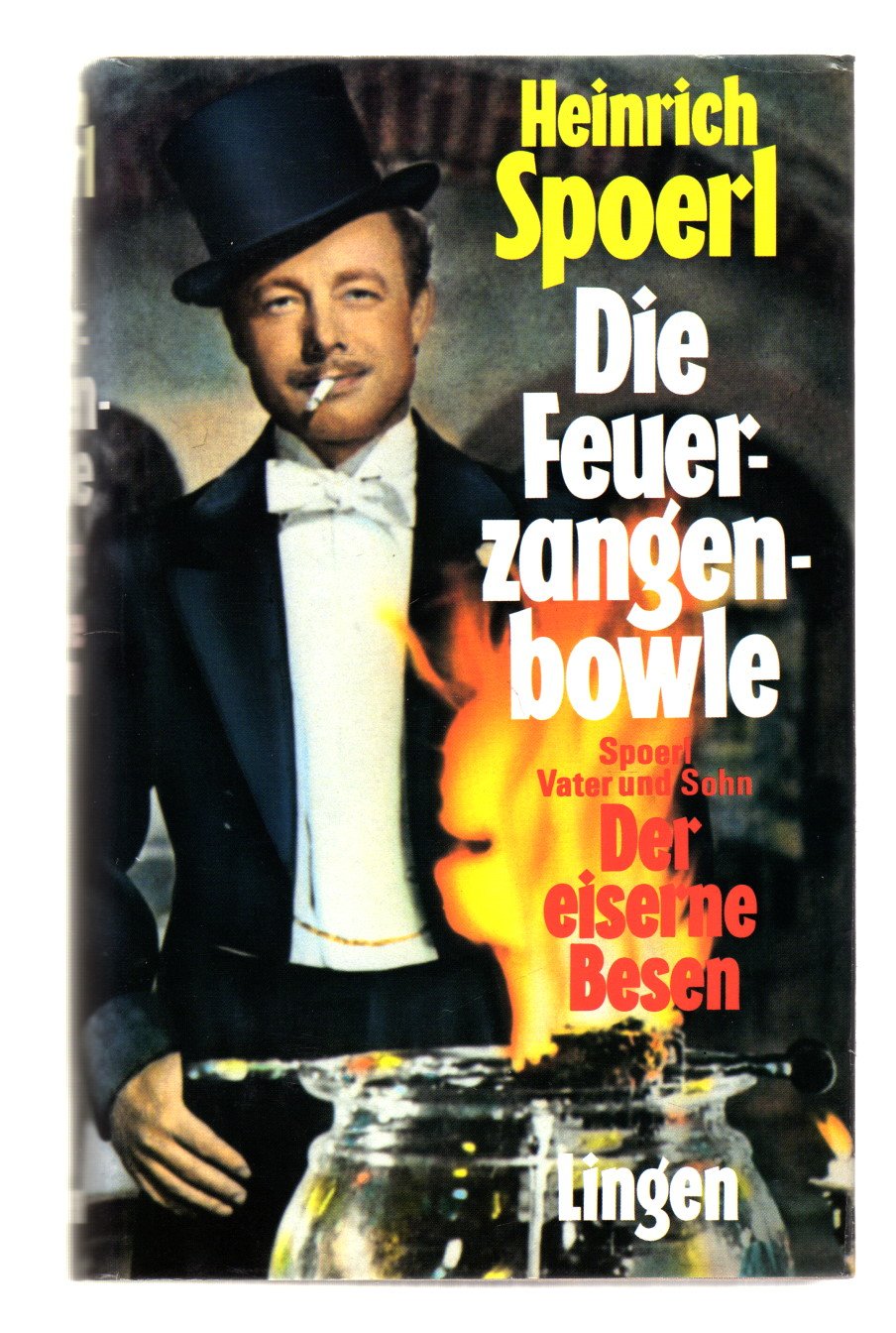 Die Feuerzangenbowle / Spoerl Vater und Sohn: Der eiserne Besen ...