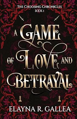 A Game of Love and Betrayal: 1 : Gallea, Elayna R: Amazon.co.za: Books