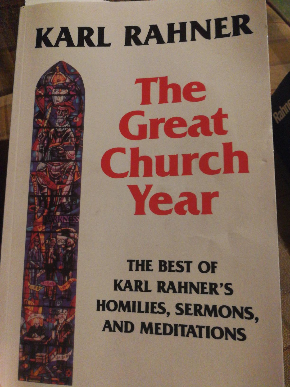 The Great Church Year: The Best of Karl Rahner's Homilies, Sermons ...