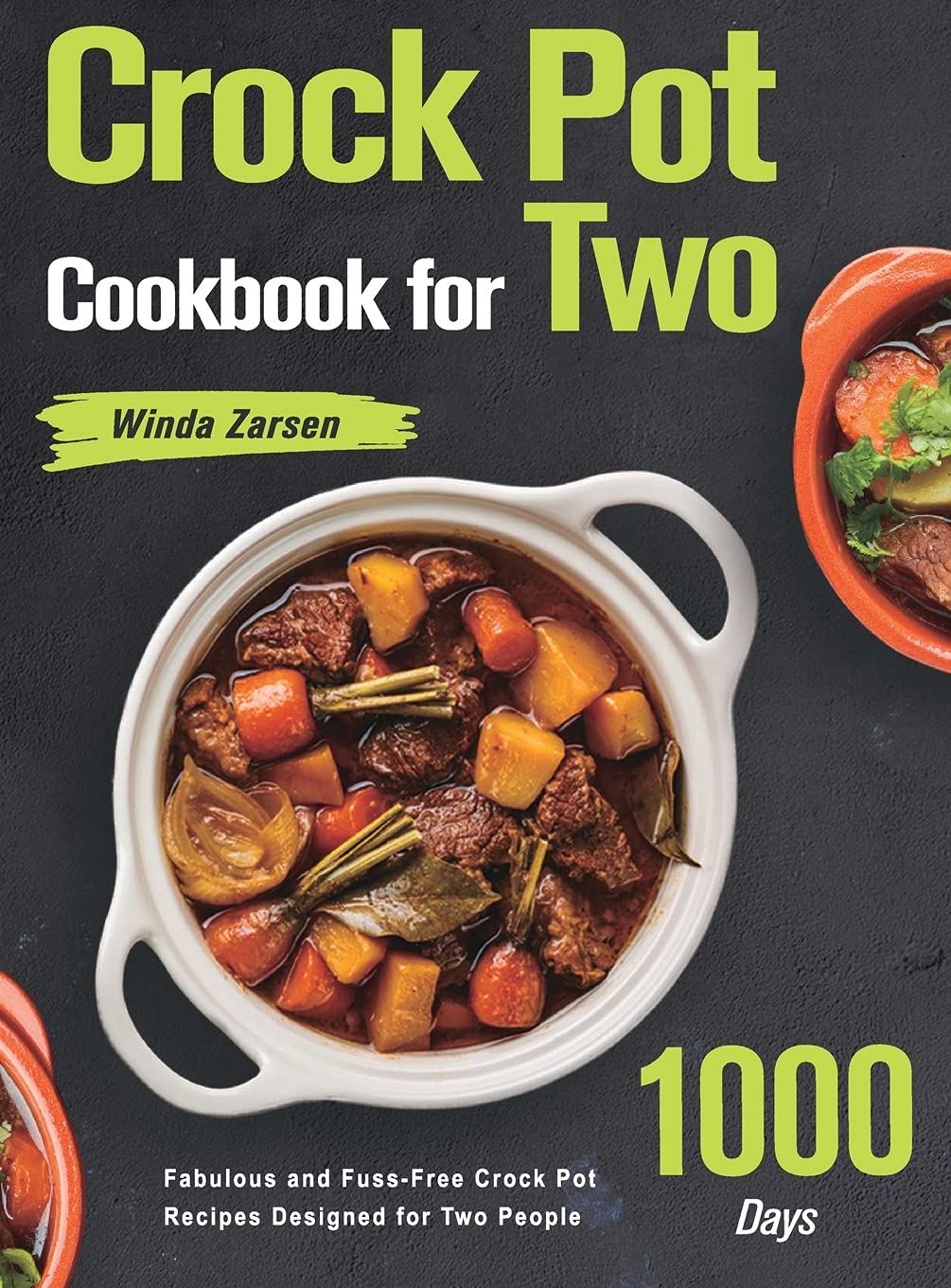 Crock Pot Cookbook for Two: 1000-Day Fabulous and Fuss-Free Crock Pot ...