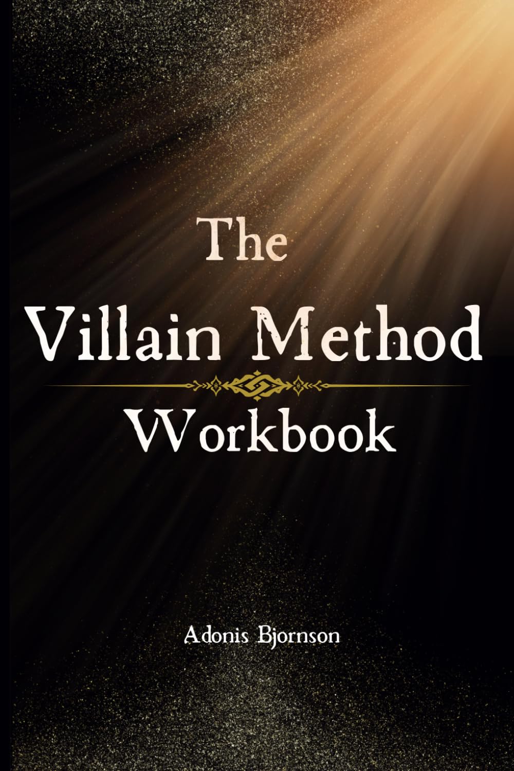 The Villain Method Workbook: Bjornson, Adonis, Bjornson, Kendra ...