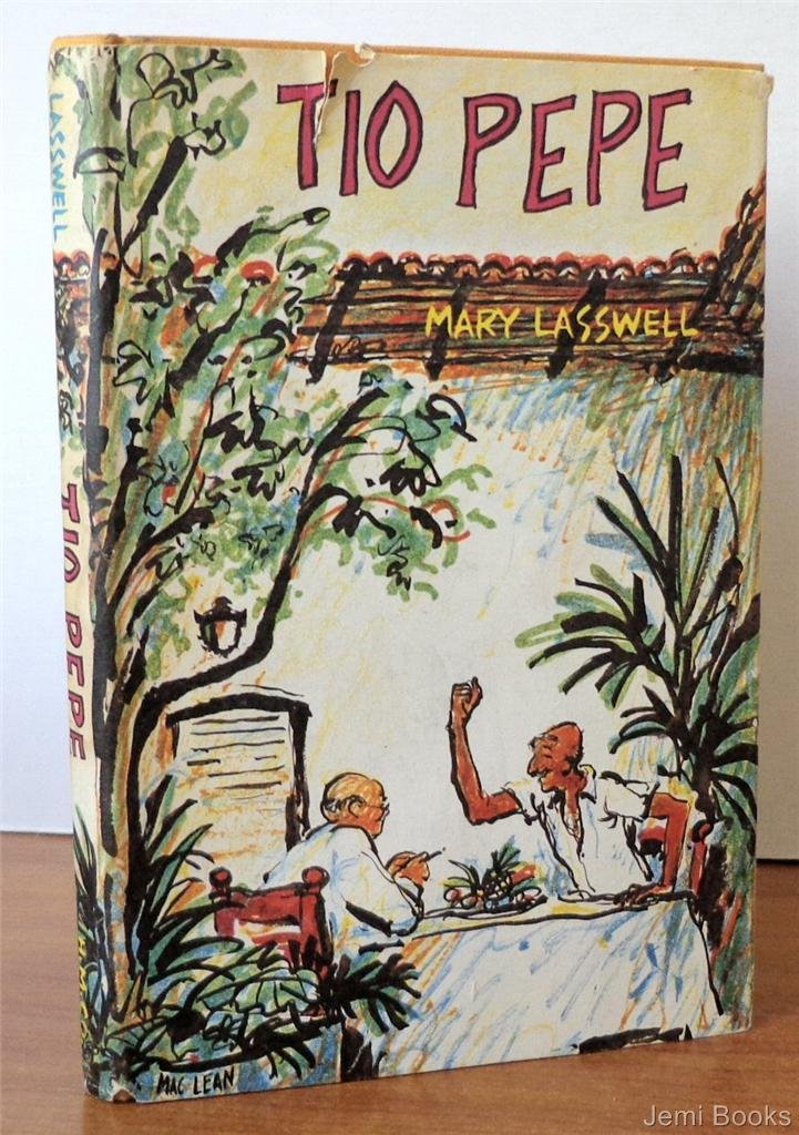 Tio Pepe: Mary Lasswell, Robert MacLean: Amazon.com: Books