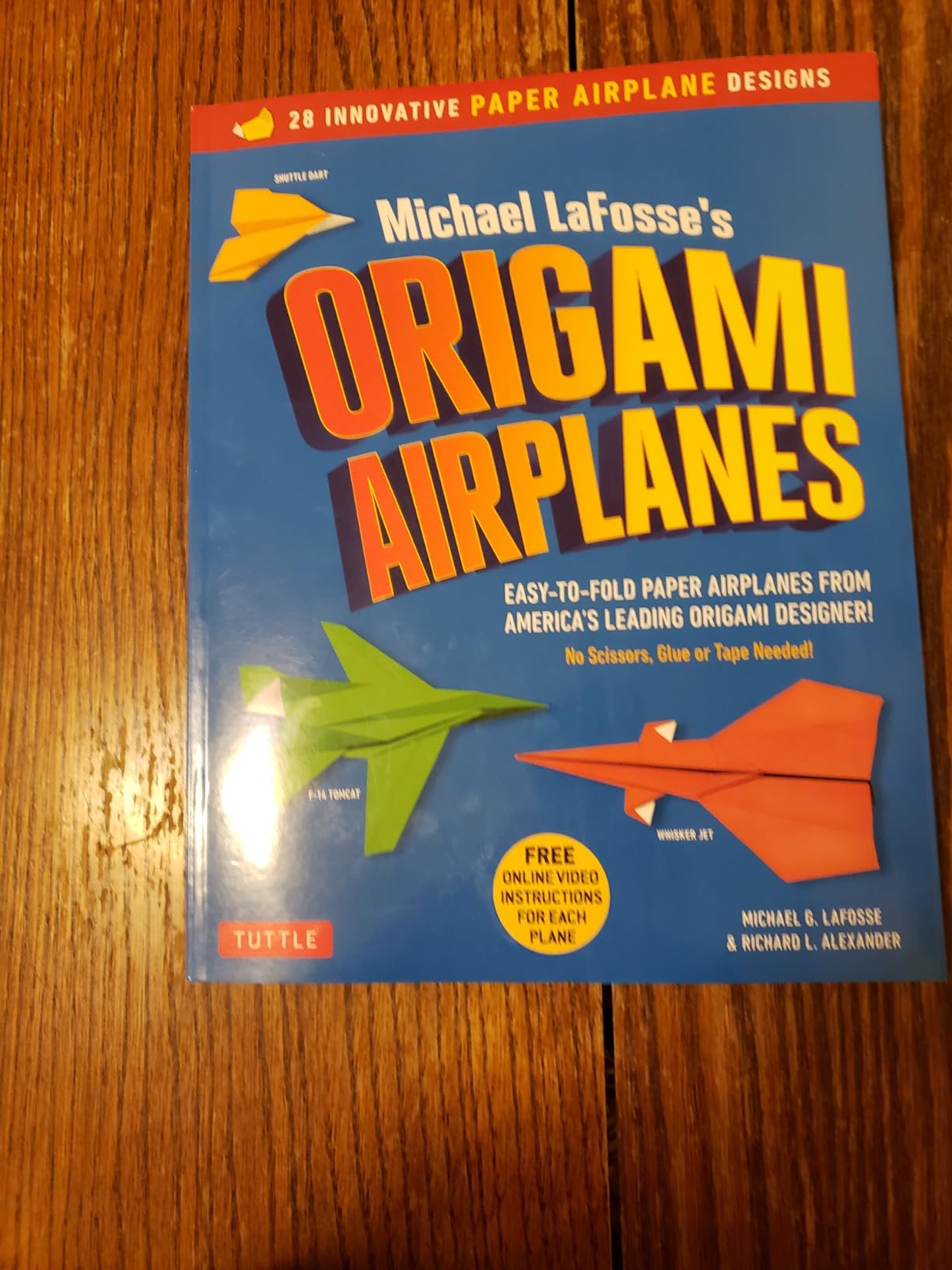 Michael LaFosse's Origami Airplanes: 28 Easy-to-Fold Paper Airplanes ...