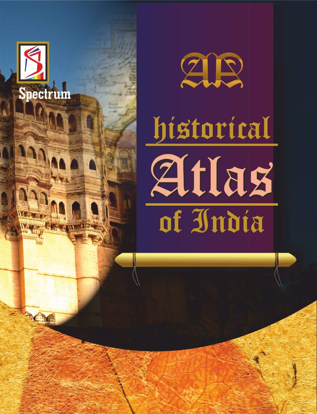 Buy SPECTRUM’S Historical Atlas of India Book Online at Low Prices in ...