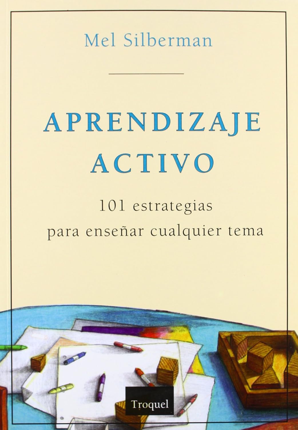 Aprendizaje activo/ Active Learning (Spanish Edition): Silberman, Mel ...