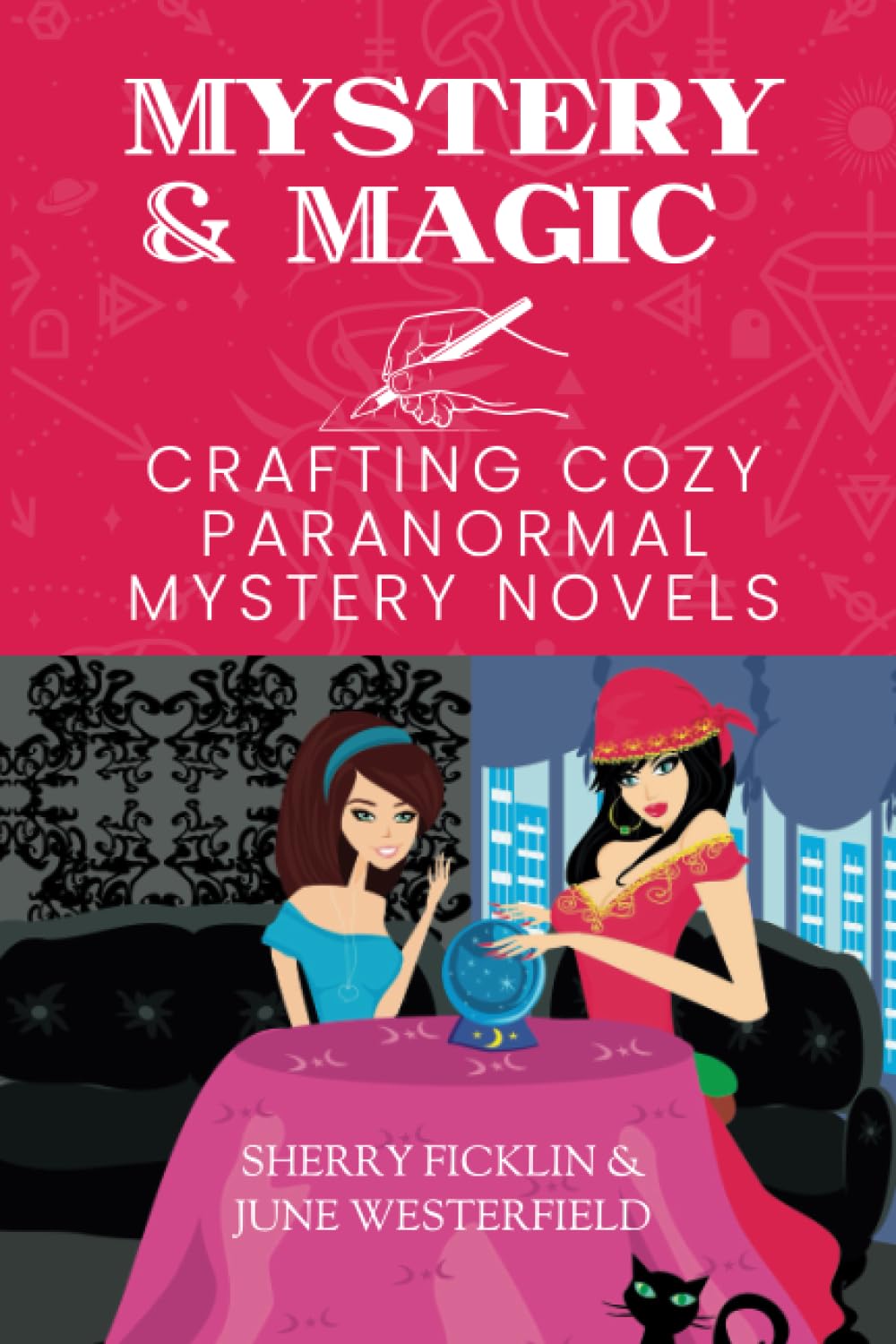 Mystery and Magic: Crafting Cozy Paranormal Mystery Novels (Writing ...