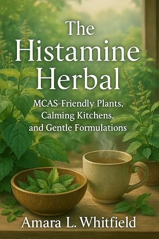 Amazon.com: The Histamine Herbal: MCAS-Friendly Plants, Calming ...