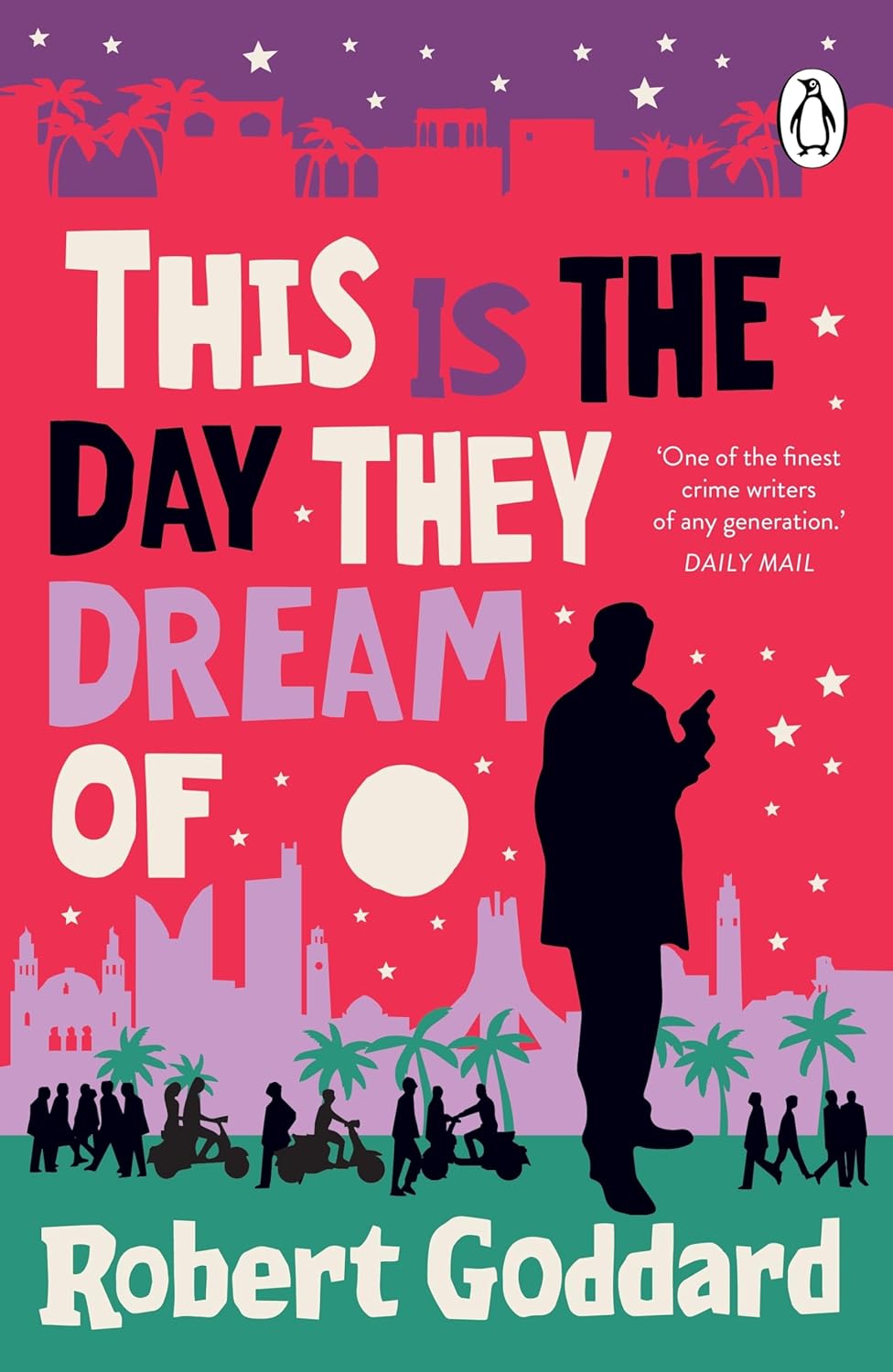 This is the Day They Dream Of: The page-turning new mystery from the ...