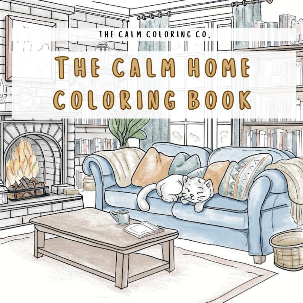Amazon.com: The Calm Home Coloring Book: Color Your Way to Calm with ...