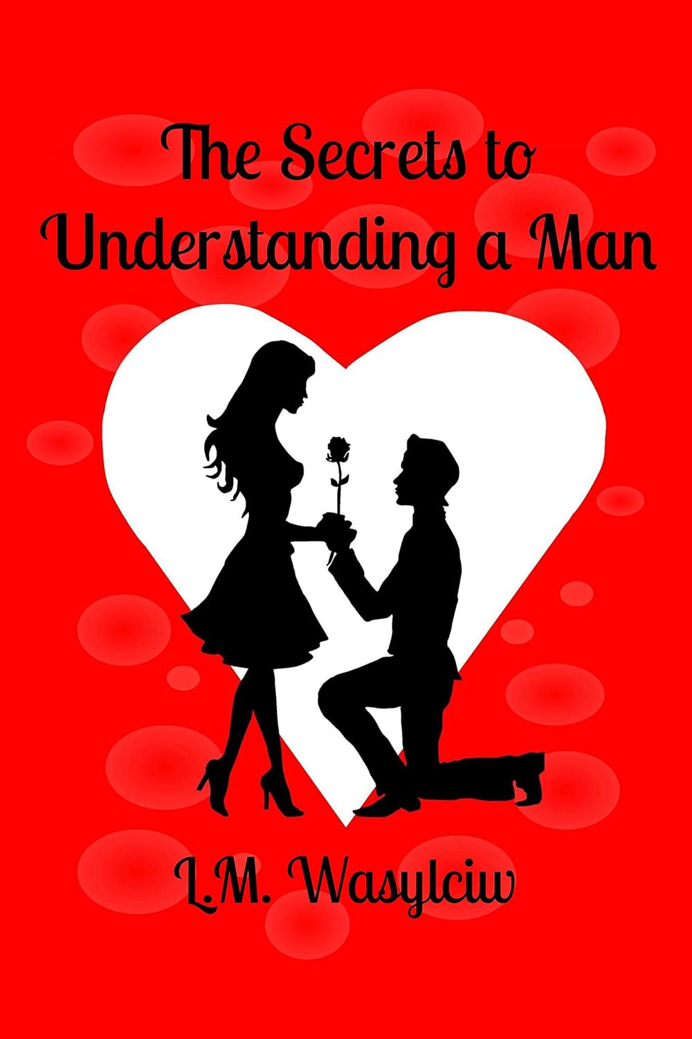 The Secrets to Understanding a Man - Kindle edition by Wasylciw, L.M ...