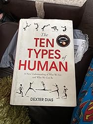 The Ten Types of Human: Who We Are and Who... by Dias, Dexter