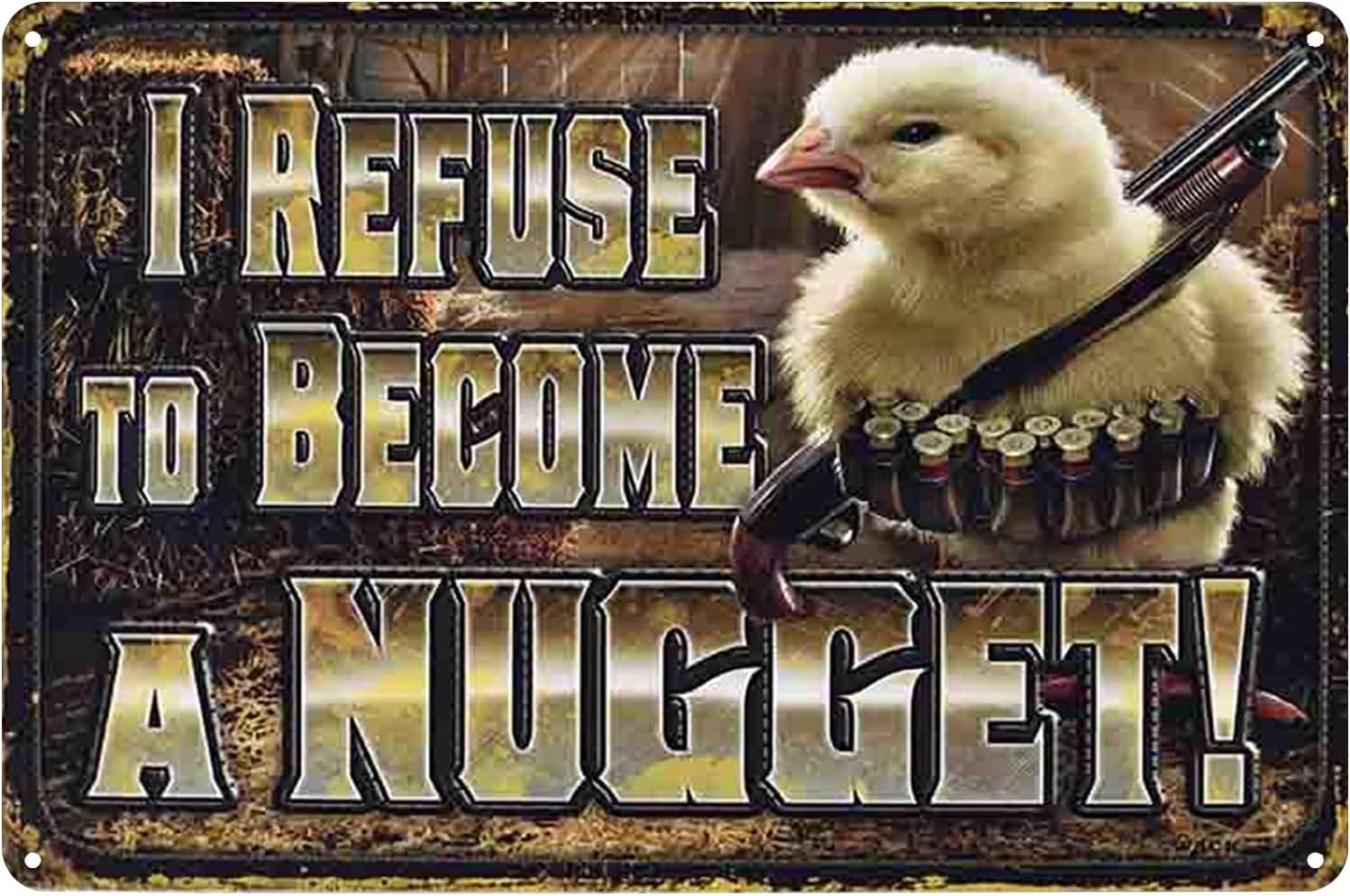 Amazon.com : Vintage Metal Signs - I Refuse to Become A Nugget Poster ...
