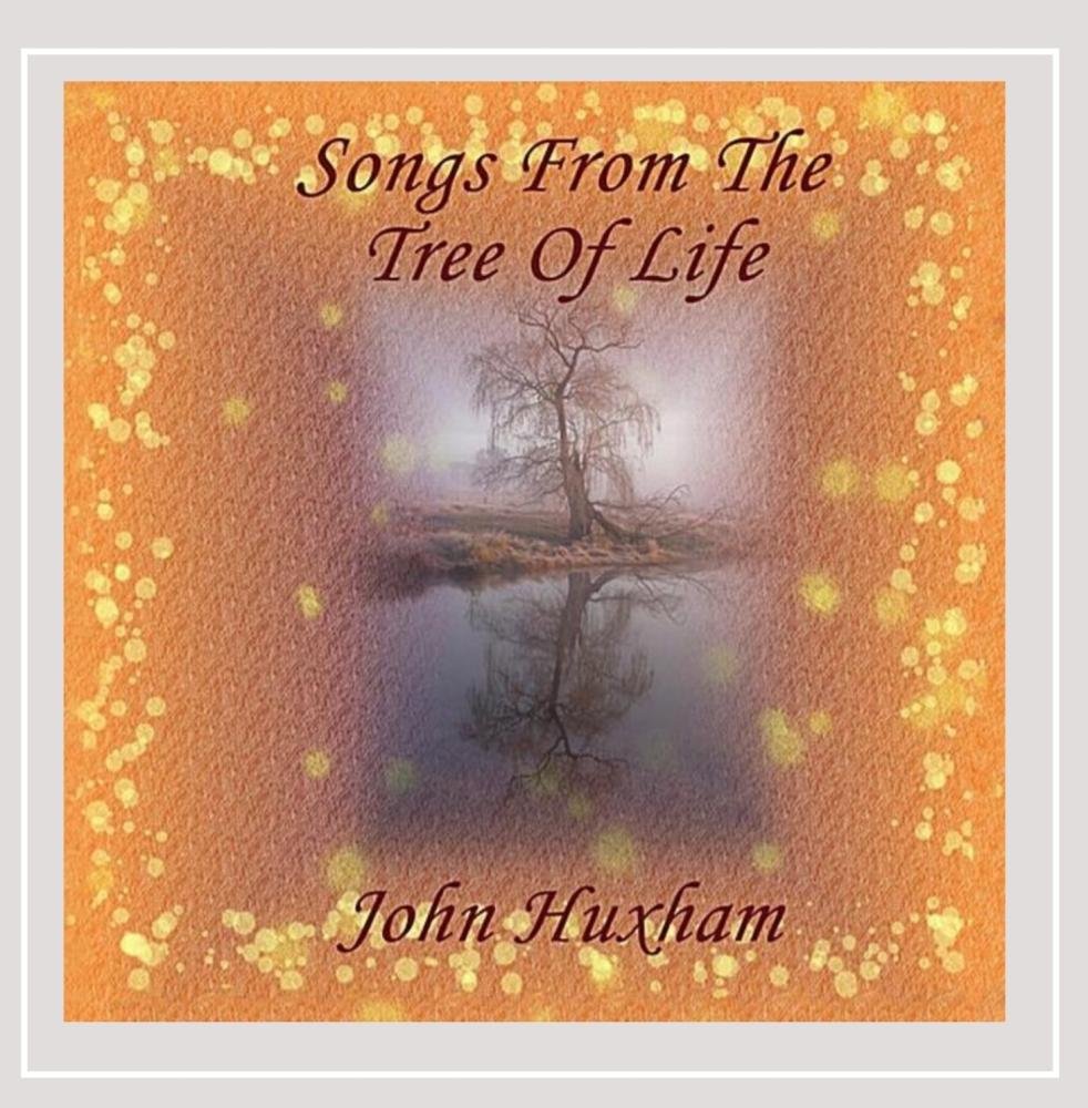 John Huxham - Songs from the Tree of Life - Amazon.com Music