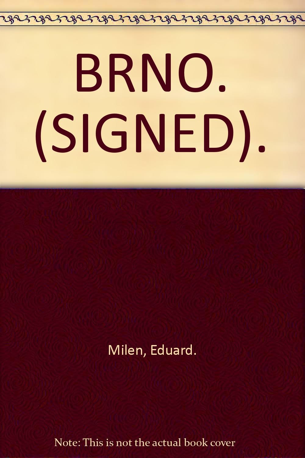 BRNO. (SIGNED).: Milen, Eduard.: Amazon.com: Books
