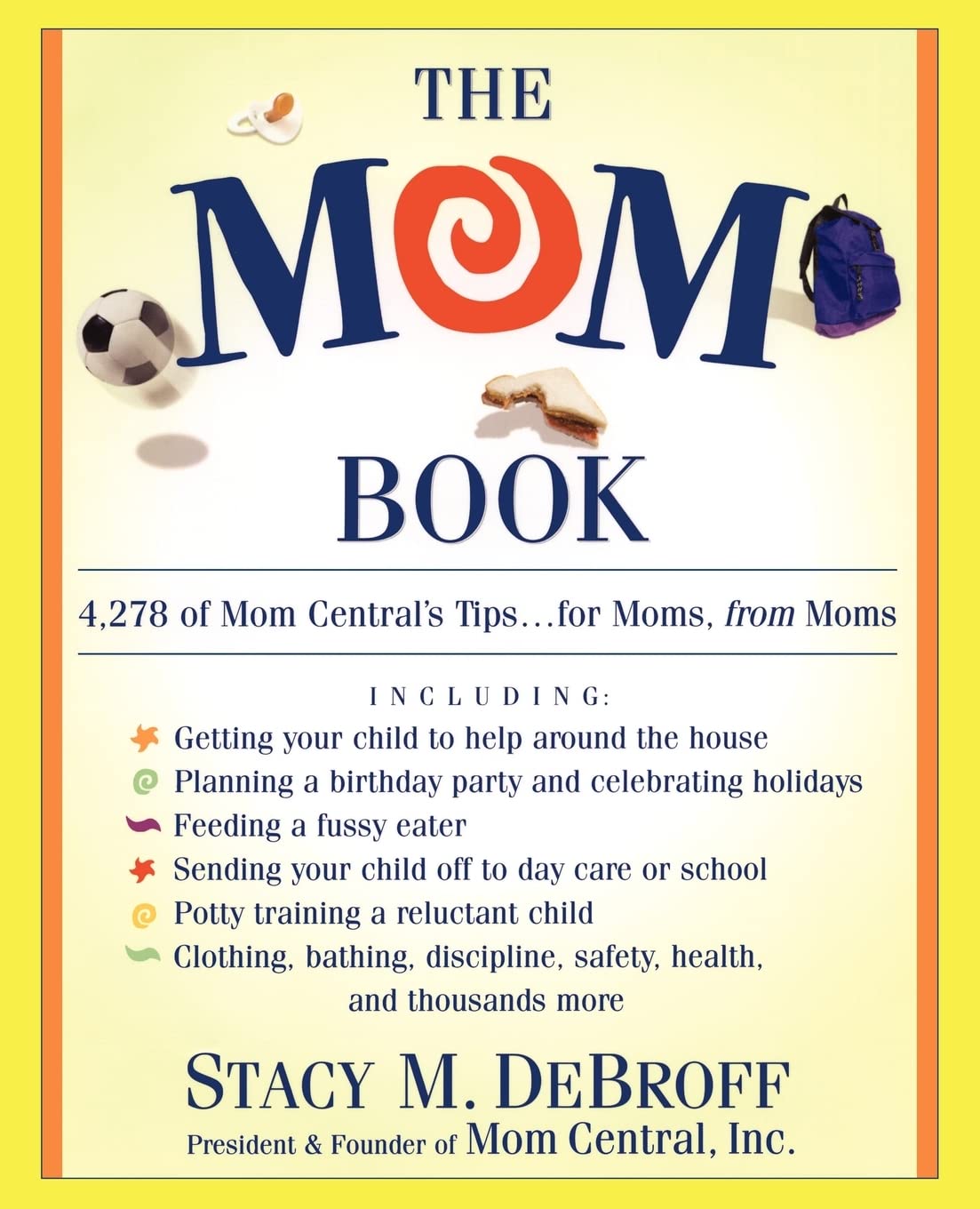 Mom Book : 4278 of Mom Central's Tips-For Moms from Moms: DeBroff ...